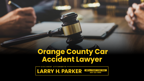 Orange County Car Accident Lawyer | Larry H. Parker